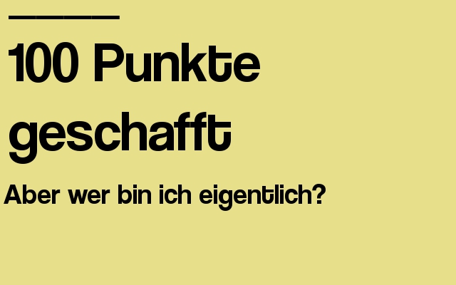 Ich hab 100 Punkte geschafft – aber wer bin ich eigentlich? | Freies Feld